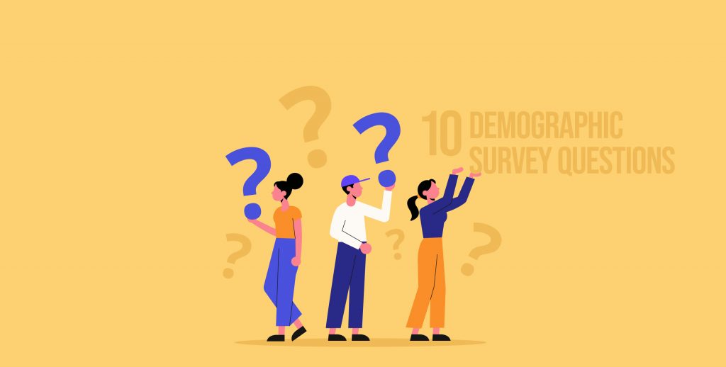 Demographic Survey Questions: The 10 Best Ones to Ask